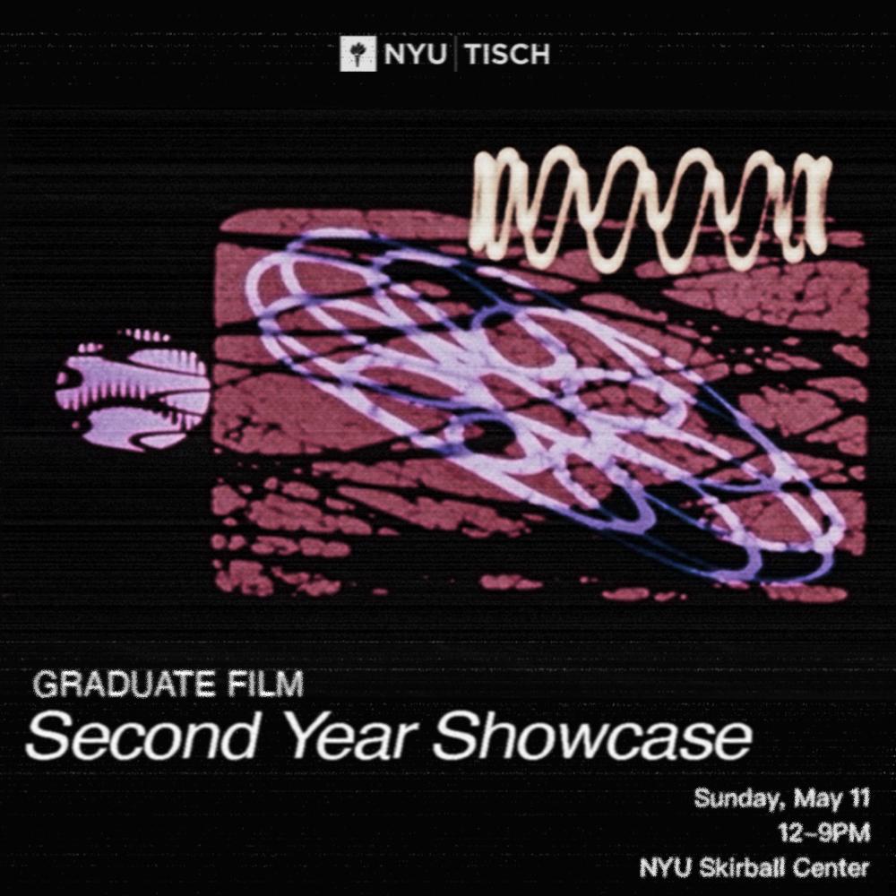 Grad Film 2nd Year Showcase | NYU BOX OFFICE